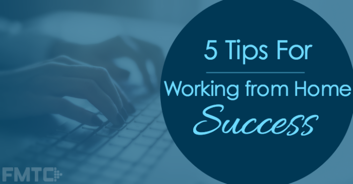 Check Out These 5 Tips to Successfully Work from Home