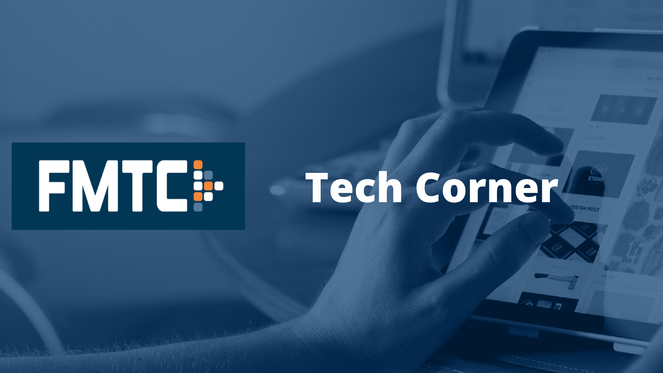 FMTC Tech Corner: The Product Feed - FMTC