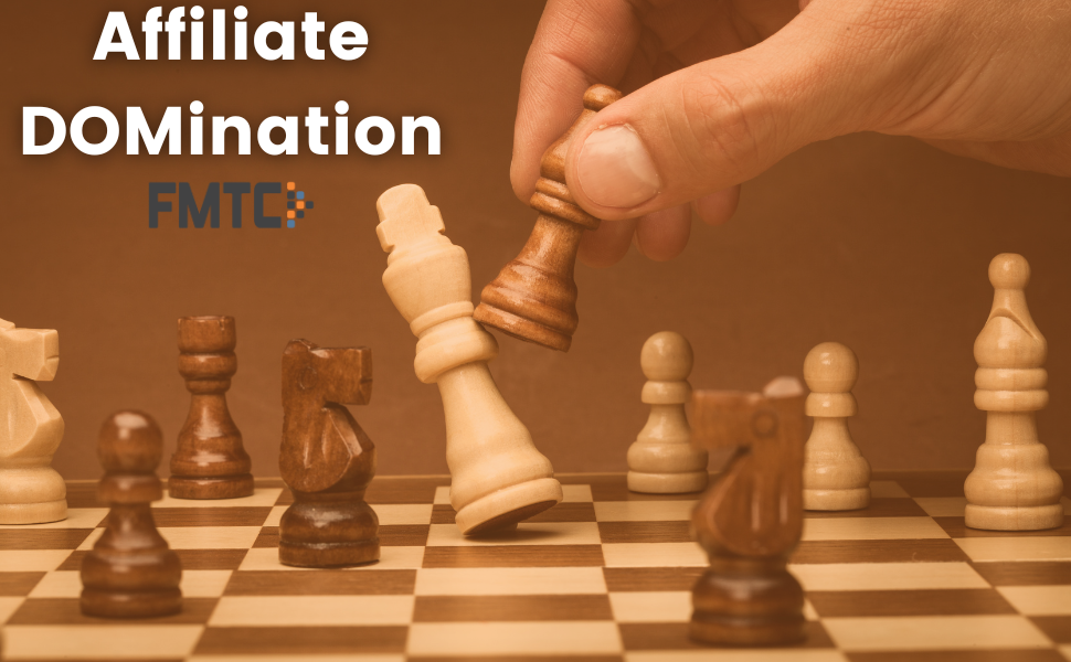 Affiliate DOMination: Pervasive Passive Performance - FMTC
